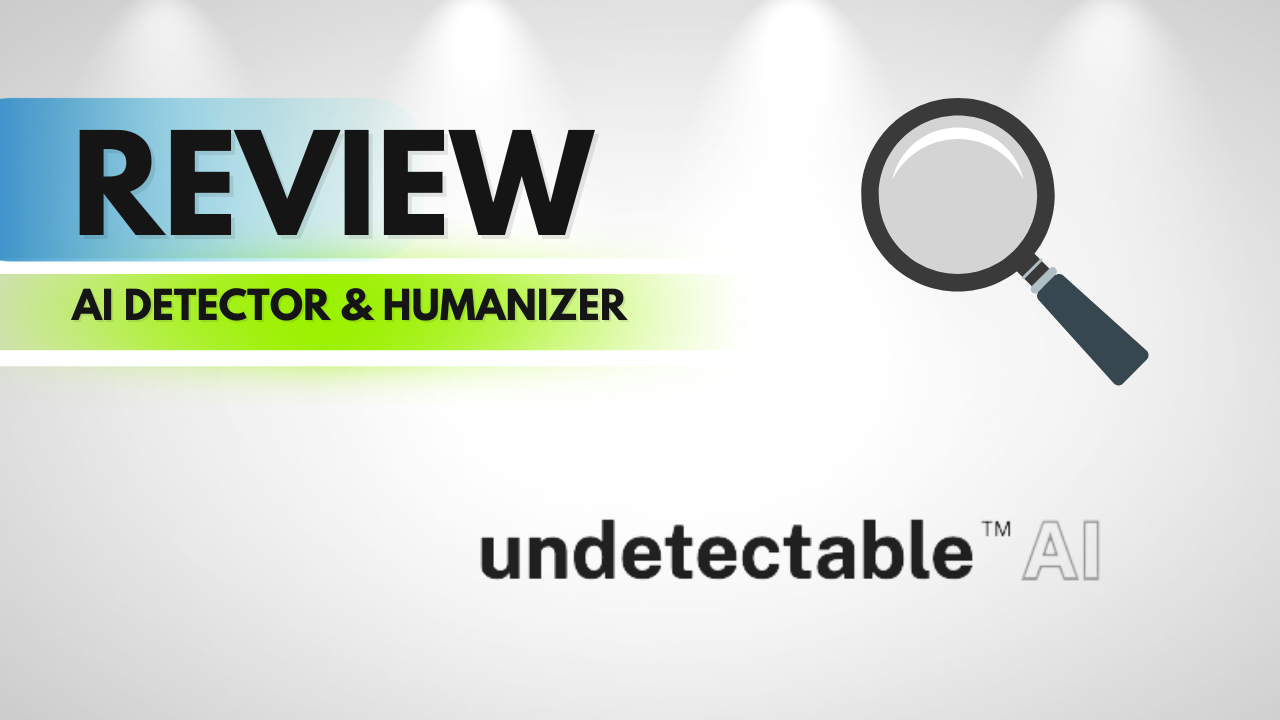 Undetectable AI Review 2025: Can It Bypass AI Detectors?